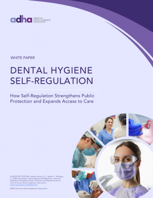 ADHA Advocates for Dental Hygiene Self-Regulation | Inside Dental Hygiene